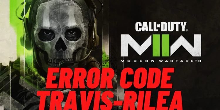 COD Modern Warfare 2(II): How to fix Error Code Travis-Rilea - DigiStatement